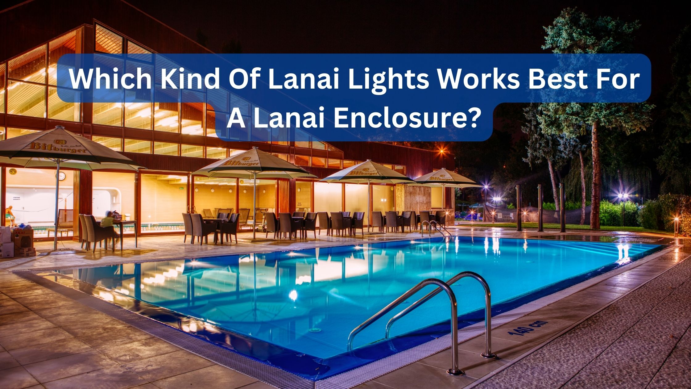 Which Kind Of Lanai Lights Works Best For A Lanai Enclosure?